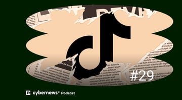Cybernews podcast #29: TikTok as a news source | Cybernews