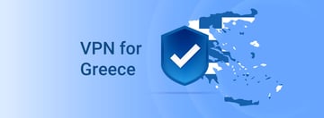 Best Greece VPNs in 2026: Get Greece IP Address