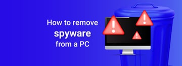 How to Detect and Remove Spyware from a PC