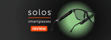 Detailed Solos Smart Glasses Review in 2026