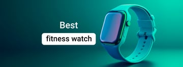 Top 7 Fitness Watches to Stay Fit in 2026