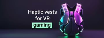 The 3 Best Haptic Vests for VR Gaming: My Top Picks