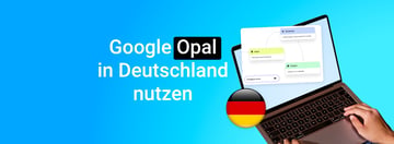 Google Opal in Deutschland nutzen mit dem VPN-Trick 2026