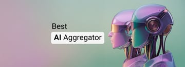 Best AI Aggregators: Our Top Picks in 2026