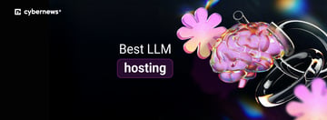 Best LLM Hosting for 2026: Which One to Choose?