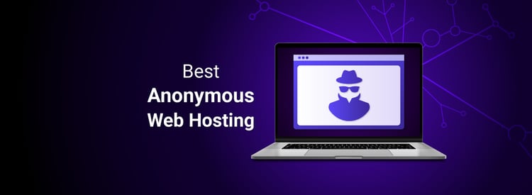 Best Anonymous Hosting 2026: Truly Anonymous Hosts