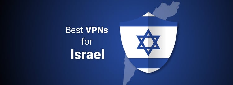 5 Best VPNs for Israel to Improve Online Security in May 2026