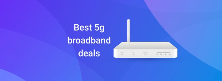 5G broadband deals in the UK (August 2025)