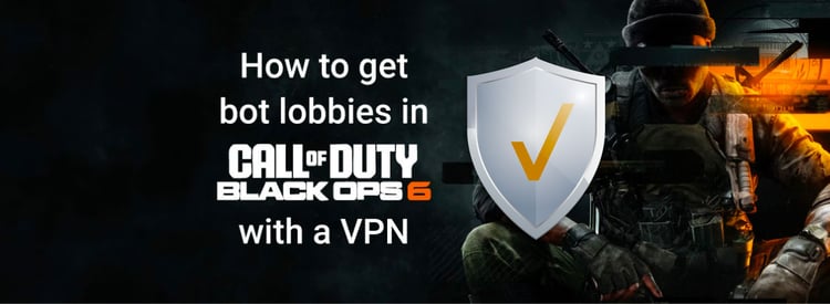 Best VPNs for COD Black Ops 6: How to Get Bot Lobbies