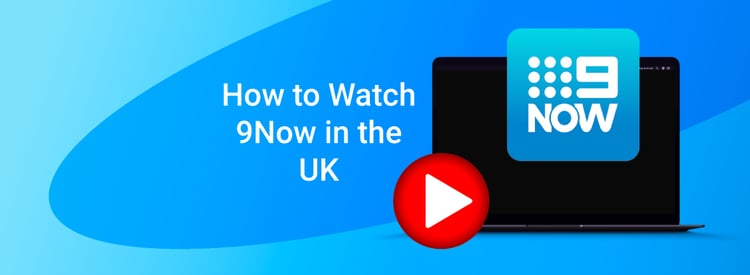 How to Watch 9Now in the UK: Step-by-step Guide in 2026
