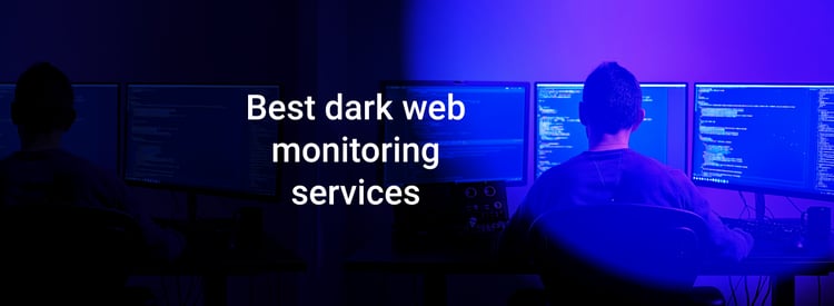 Best Dark Web Monitoring Services: 2026 Guide