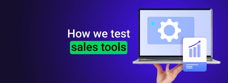 How we test sales tools in 2026