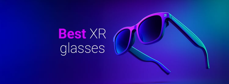 Best XR Glasses: Top 6 Picks for Gaming, Work, and Streaming