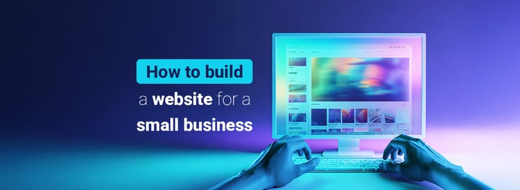 How to Build a Website for Your Small Business Today
