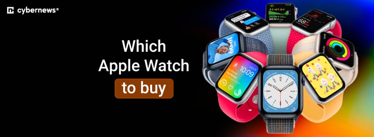 Which Apple Watch to Buy: The Ultimate Buyer’s Guide