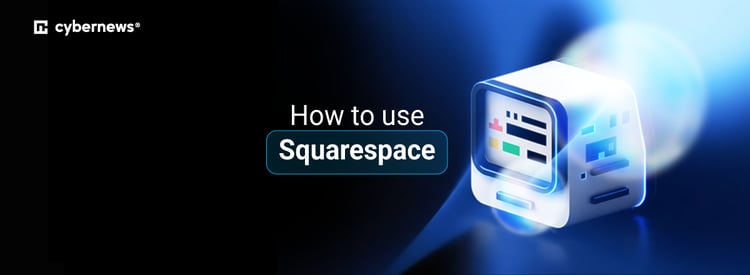 How to Use Squarespace: A Detailed Step-By-Step Guide