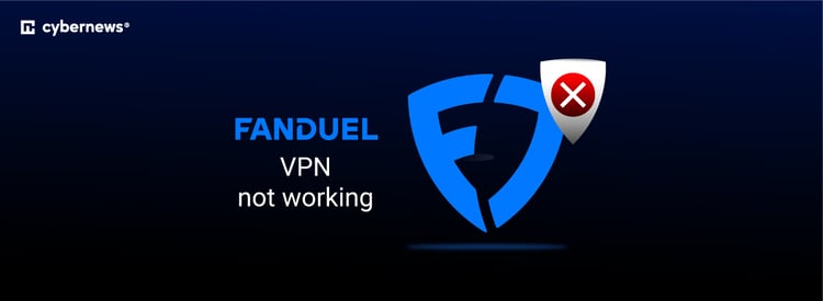 FanDuel Not Working With a VPN? Tested Methods