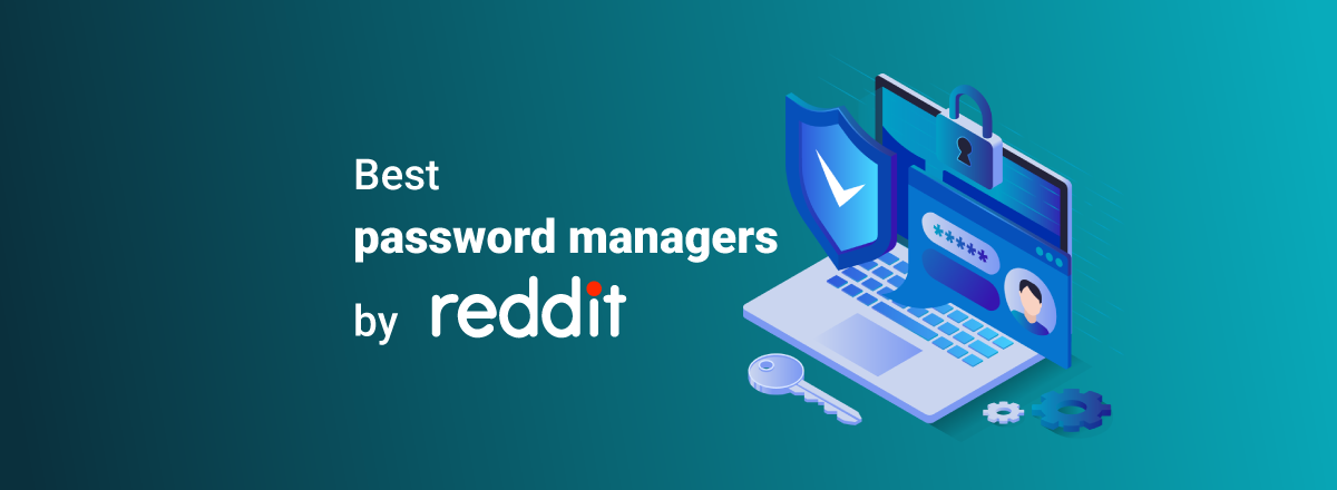 Best Password Managers By Reddit Users In 2023 Cybernews