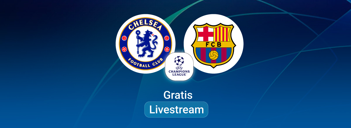 Chelsea – Barcelona gratis live kijken: complete gids