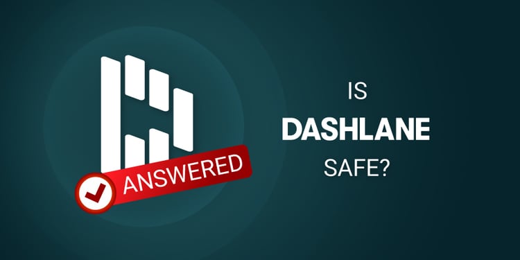 Dashlane Review (2023): Is it Safe Enough? | CyberNews